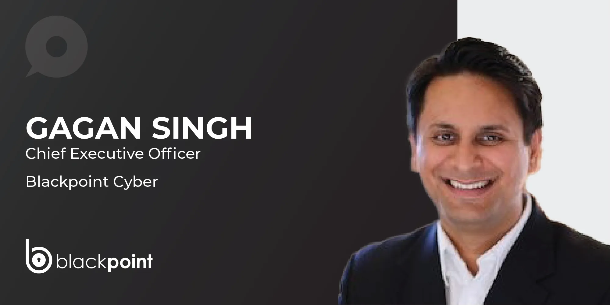 Blackpoint Cyber Appoints Gagan Singh to Chief Executive Officer and Names Jon Murchison ...